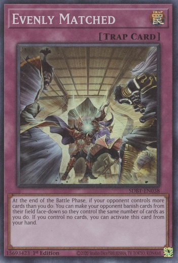 Evenly Matched (SDBT) #SDBT-EN038 | Dragon Shield Yu-Gi-Oh! Card Manager